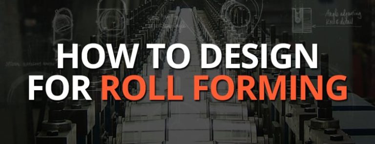 How to Design for Roll Forming - Roller Die - ES